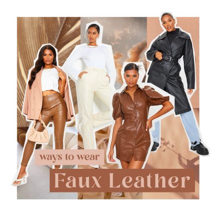 Ways To Wear Faux Leather | The 411 | PLT