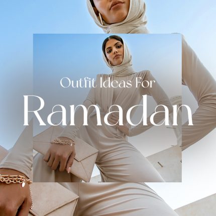 Outfit Ideas For Ramadan | The 411 | PLT