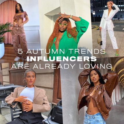 5 Autumn Trends Influencers Are Already Loving | The 411 | PLT