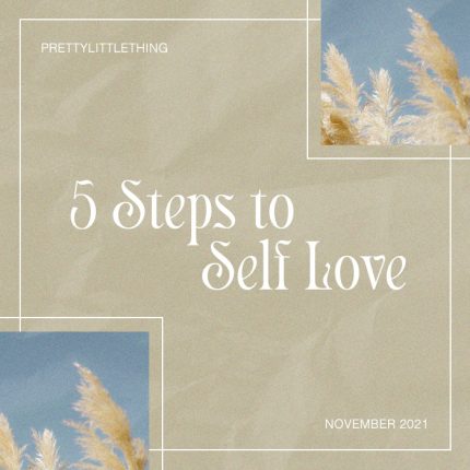 5 Steps To Self-Love | The 411 | PLT